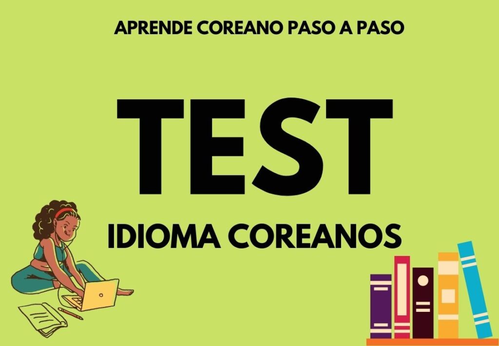 TEST idioma coreano - TEST y QUIZ COREANO