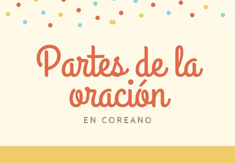 Partes de la oración en coreano - GRAMÁTICA COREANA